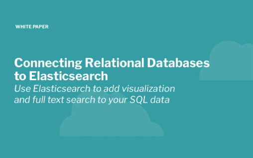 Mysql To Elasticsearch White Paper Objectrocket